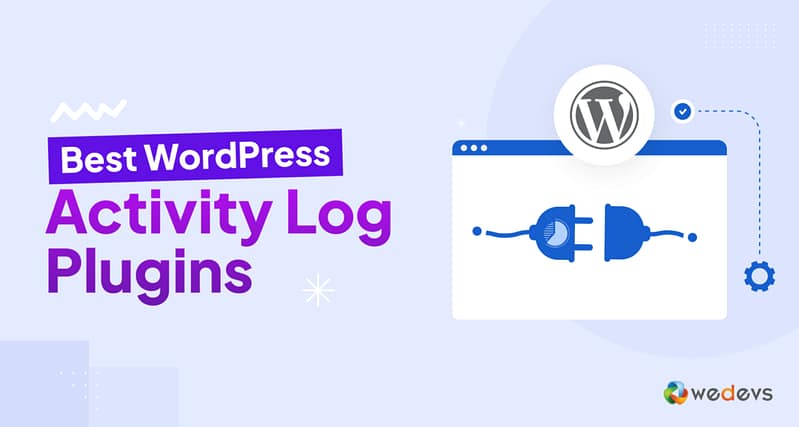 6 Best WordPress Activity Log Plugins Compared for 2024 - World of WP